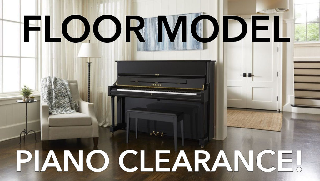 Floor Model Piano Clearance! - Piano & Organ Center